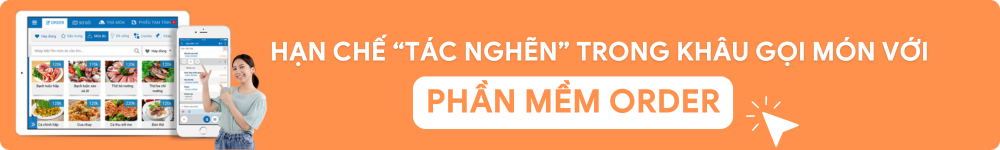 Phần mềm order món ăn - gọi món chuyên nghiệp, dễ dùng nhất